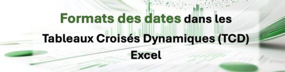 Excel: Format des dates dans le Tableau croisé dynamique (TCD) Excel: Format des dates dans le Tableau croisé dynamique (TCD)